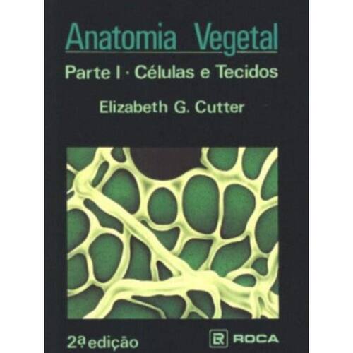 Livro Anatomia Vegetal - Parte I - Celulas E Tecidos | Ponto