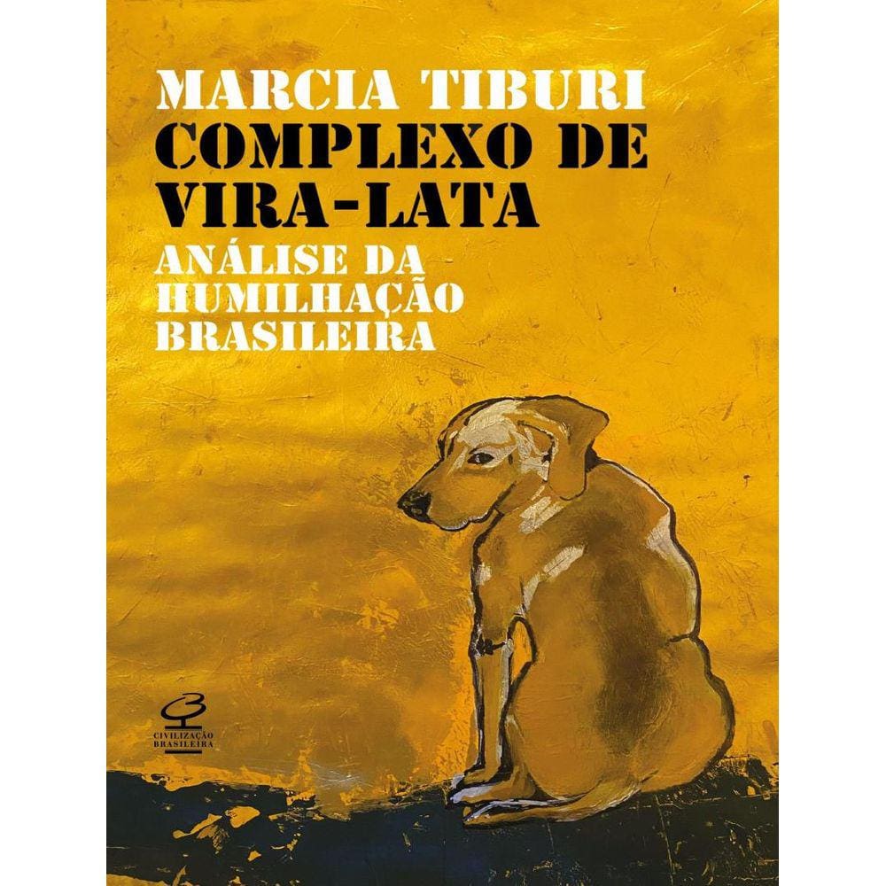 Complexo vira lata anlise da humilhao colonial | Pontofrio