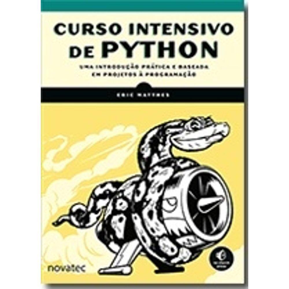 Curso intensivo python uma introducao pratica e baseada em projetos a ... Curso intensivo python uma introducao pratica e baseada em projetos a ...